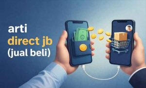 Arti Direct JB Adalah Apa? Penjelasan Lengkap, Contoh, dan Perbedaannya ...